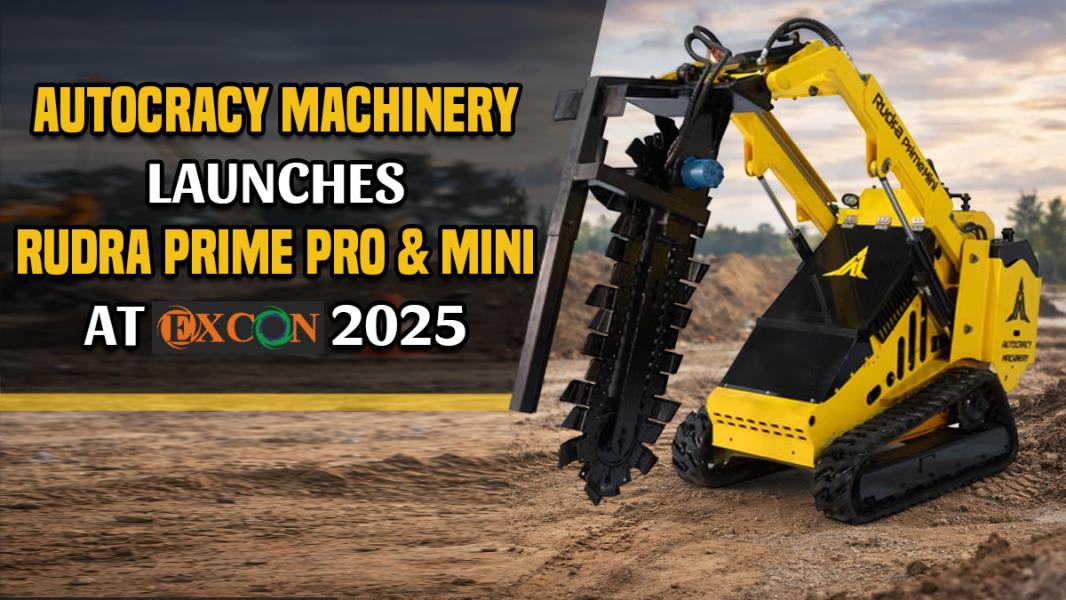 Autocracy Machinery Launches Rudra Prime Pro and Mini at EXCON 2025 ...