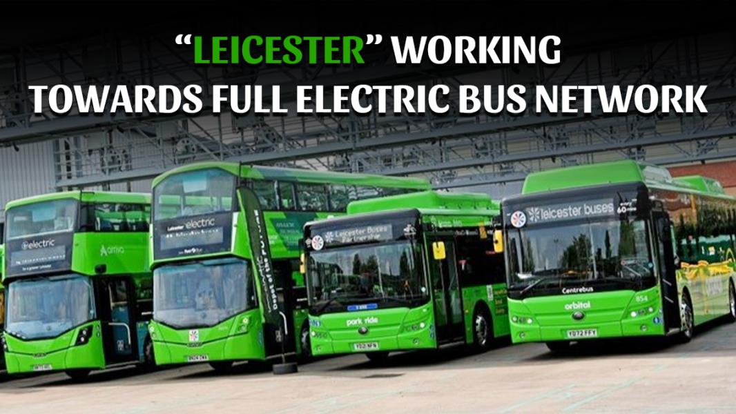 Leicester Working Towards Full Electric Bus Network| TrucksBuses.com