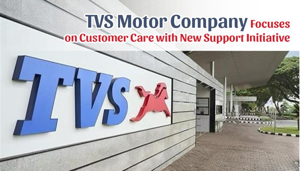 TVS Motor Company Focuses on Customer Care with New Support Initiative ...