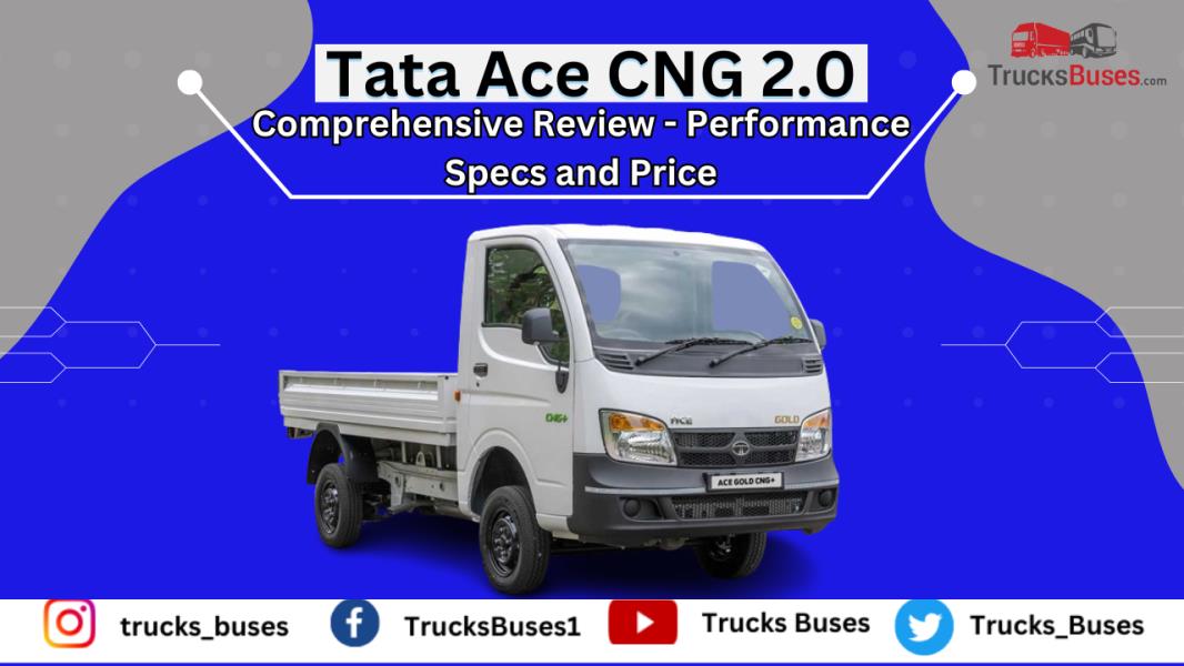 Tata Ace CNG 2.0 Mini Truck Review - Price, Mileage & Payload Capacity ...