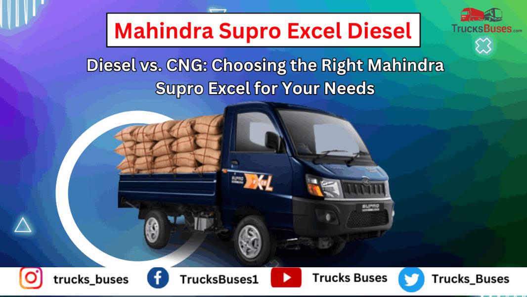 Choosing The Right Mahindra Supro Excel Diesel For Your Needs ...