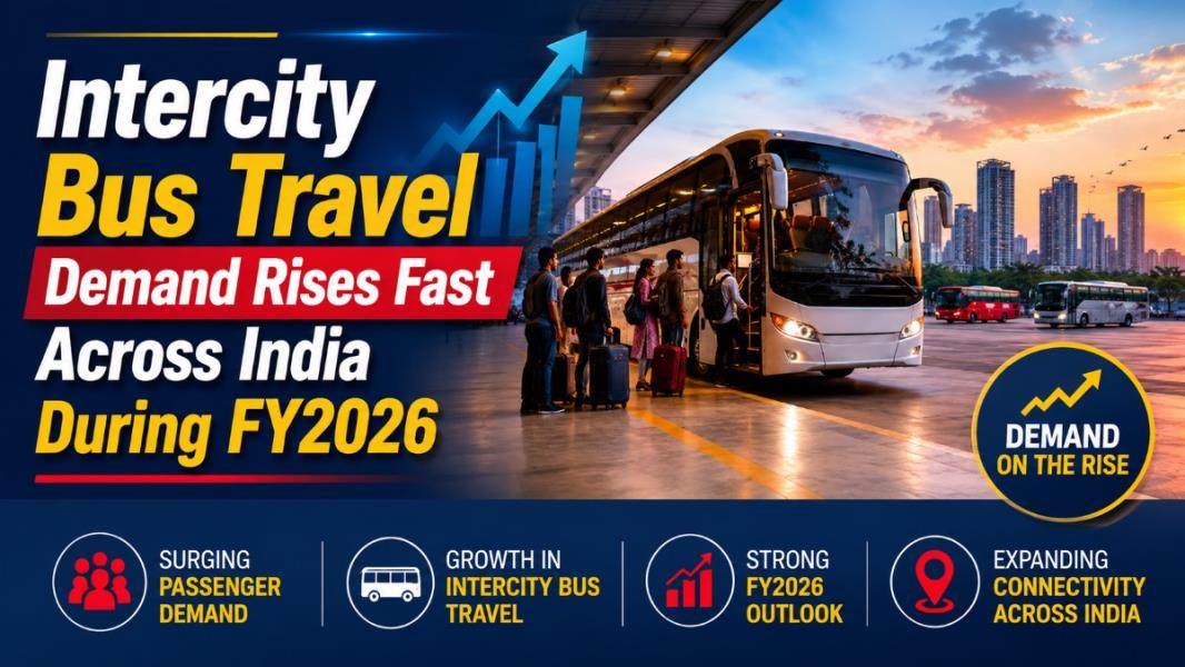 Intercity Bus Travel Demand Rises Fast Across India During FY2026 ...