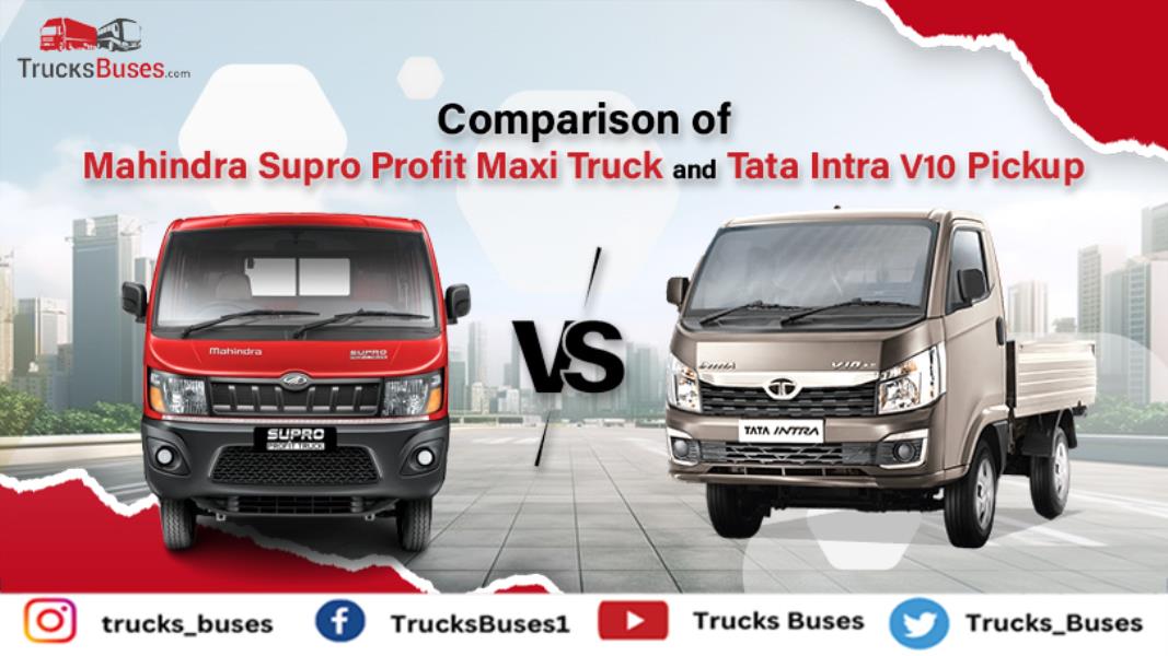 Comparison of Tata Intra V10 vs Mahindra Supro Profit Truck Maxi ...
