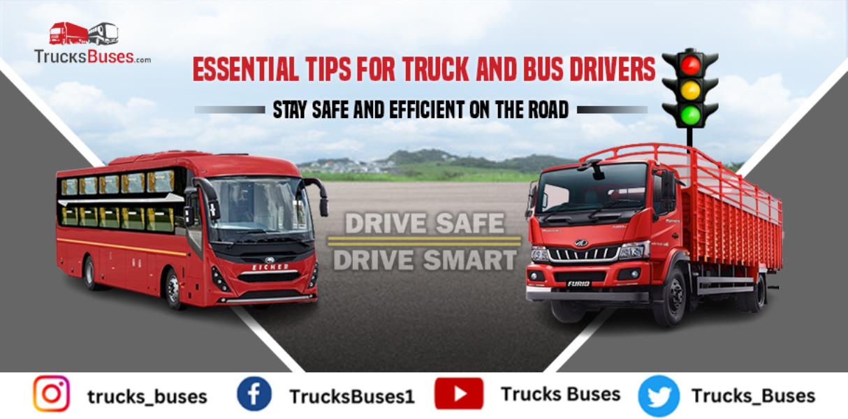 Essential Tips for Truck and Bus Drivers: Stay Safe and Efficient on ...