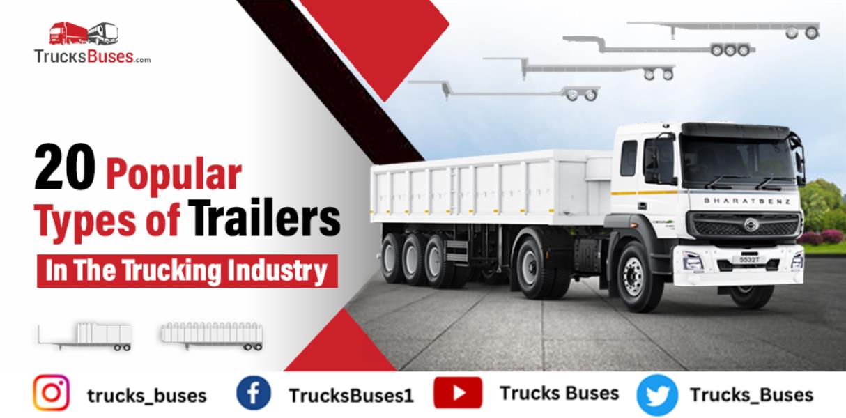 20 Popular Types of Trailer in the Trucking Industry| TrucksBuses.com