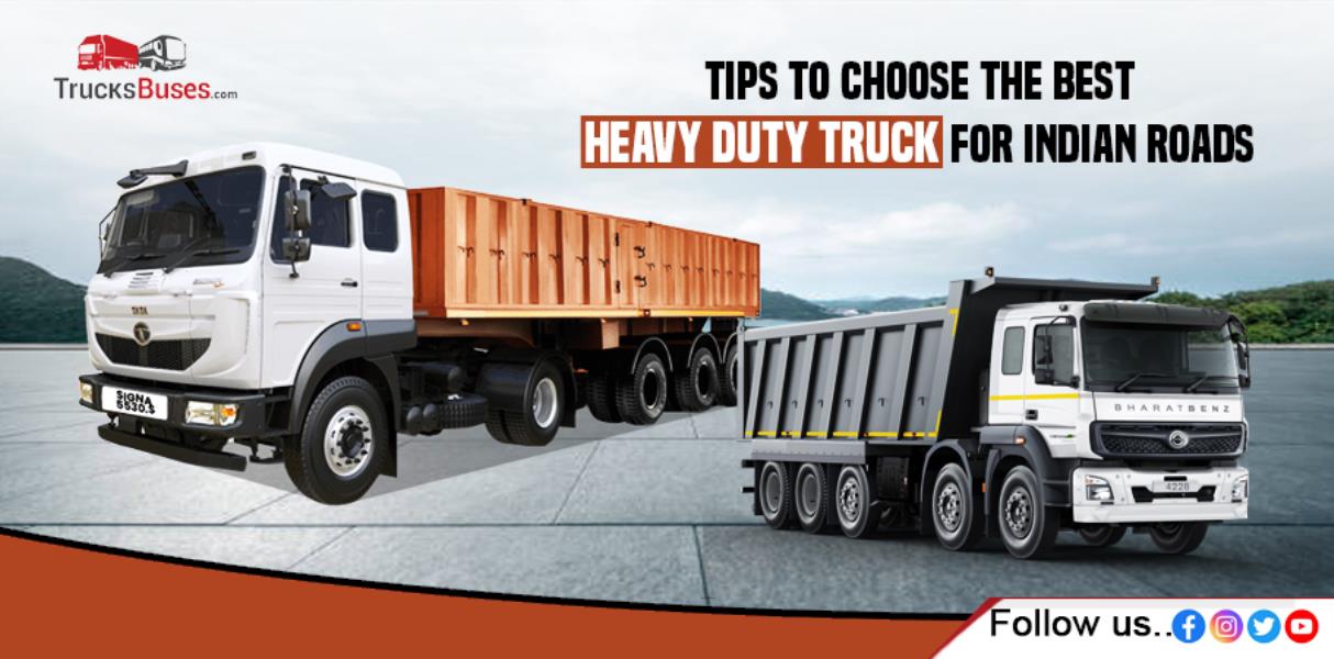 Tips to Choose the Best Heavy Duty Truck for Indian Roads| TrucksBuses.com