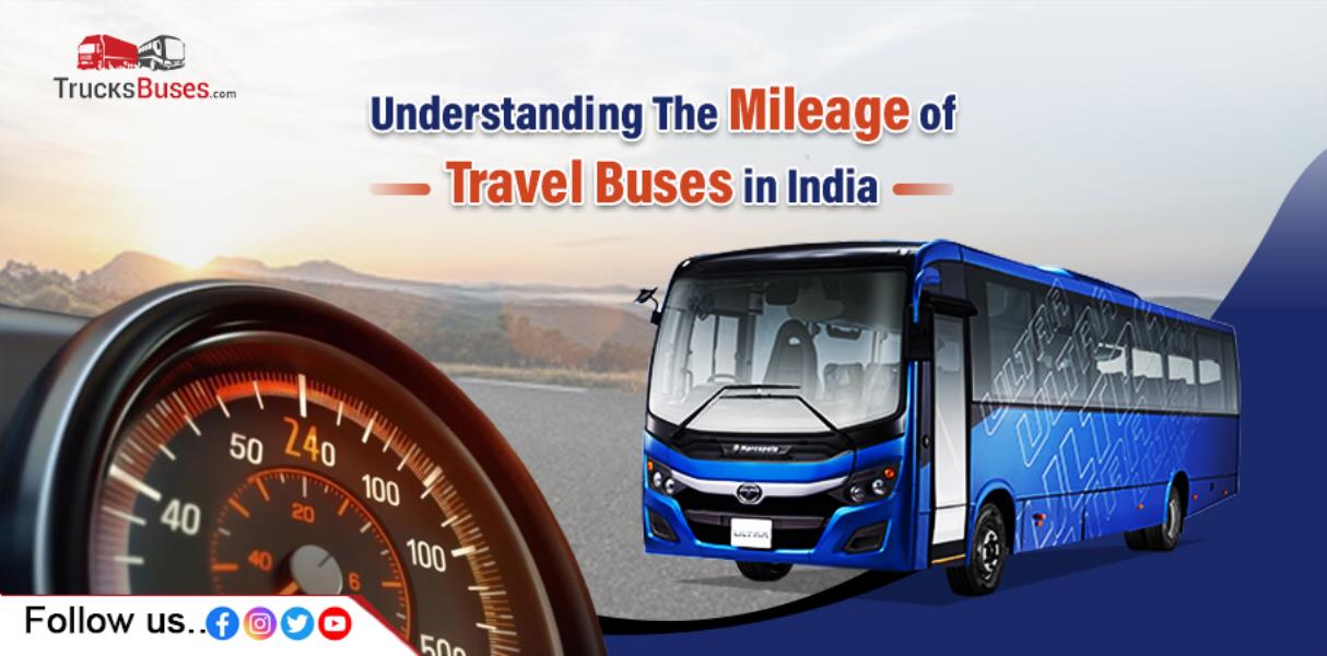 Understanding the Mileage of Travel Buses in India| TrucksBuses.com