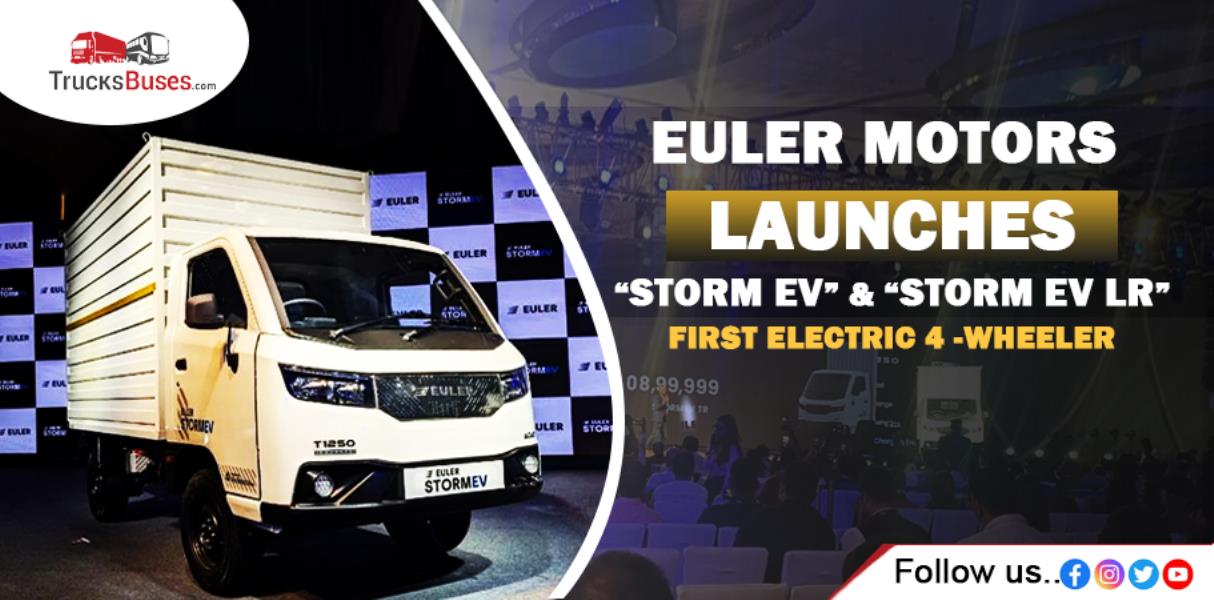 Euler Motors Launches Storm EV and Storm EV LR 4-Tyre Mini Truck ...