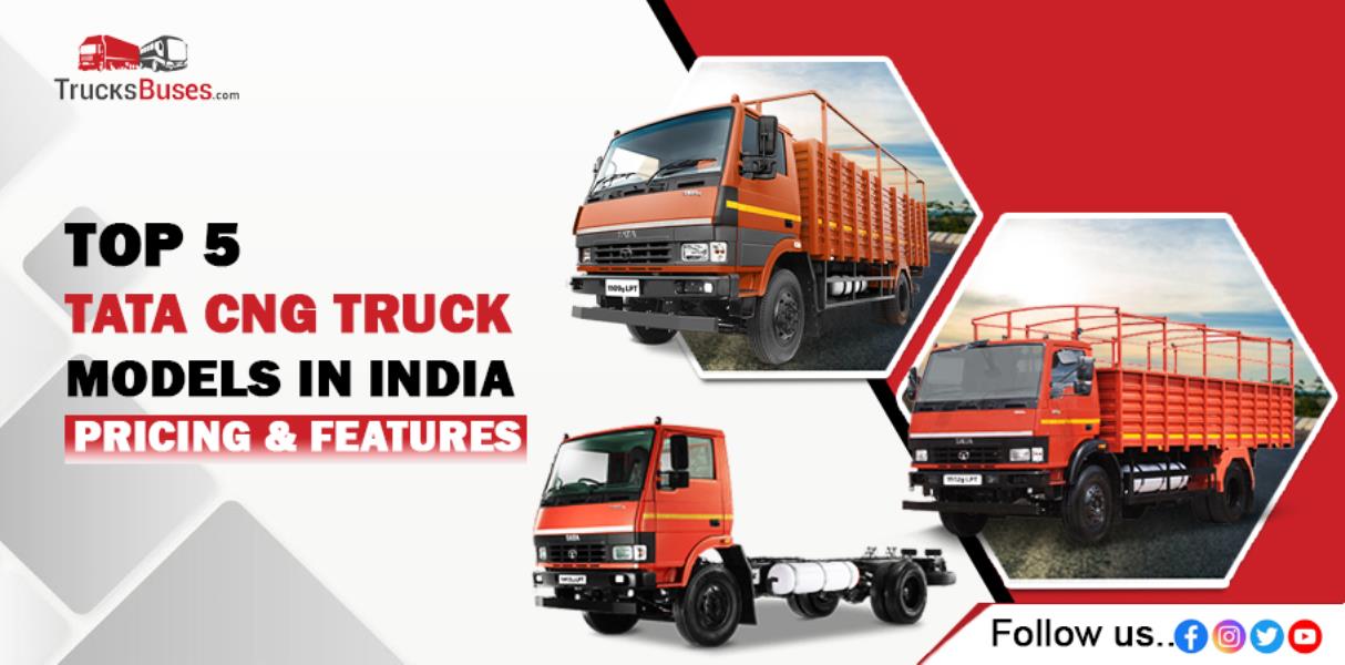 Top 5 Tata CNG Truck Models in India: Pricing and Features| TrucksBuses.com