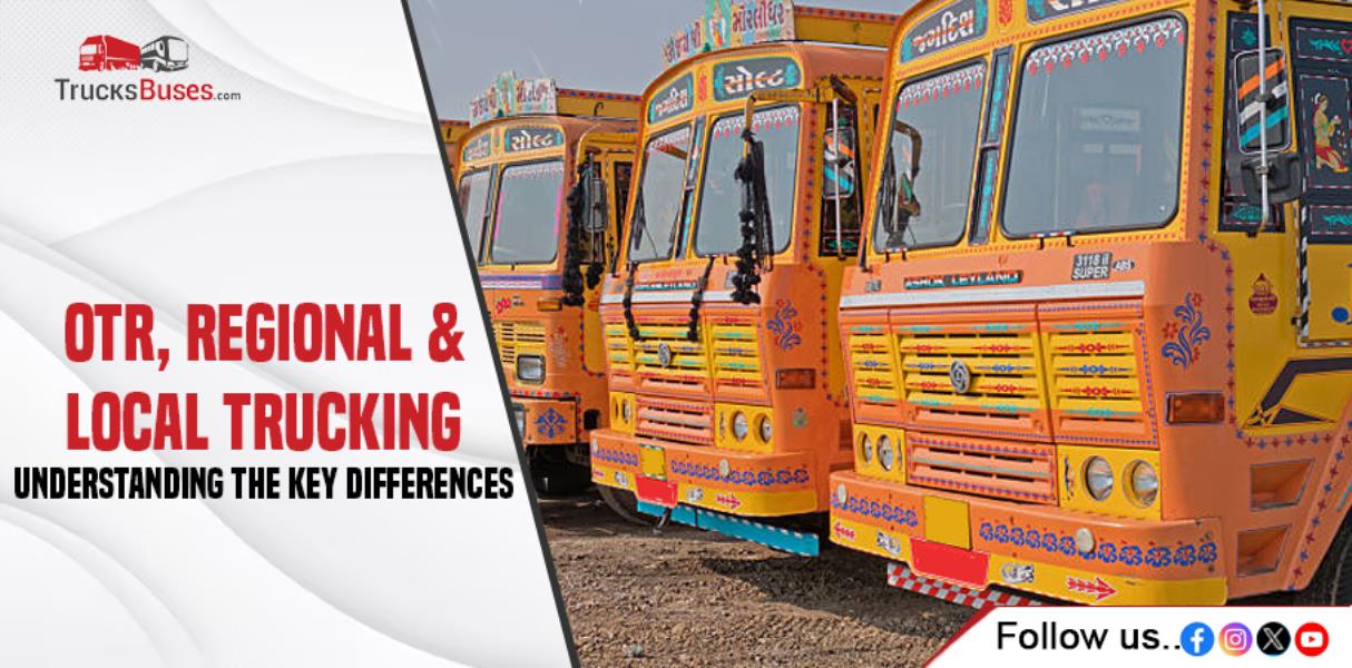 OTR, Regional, and Local Trucking: Understanding the Key Differences ...