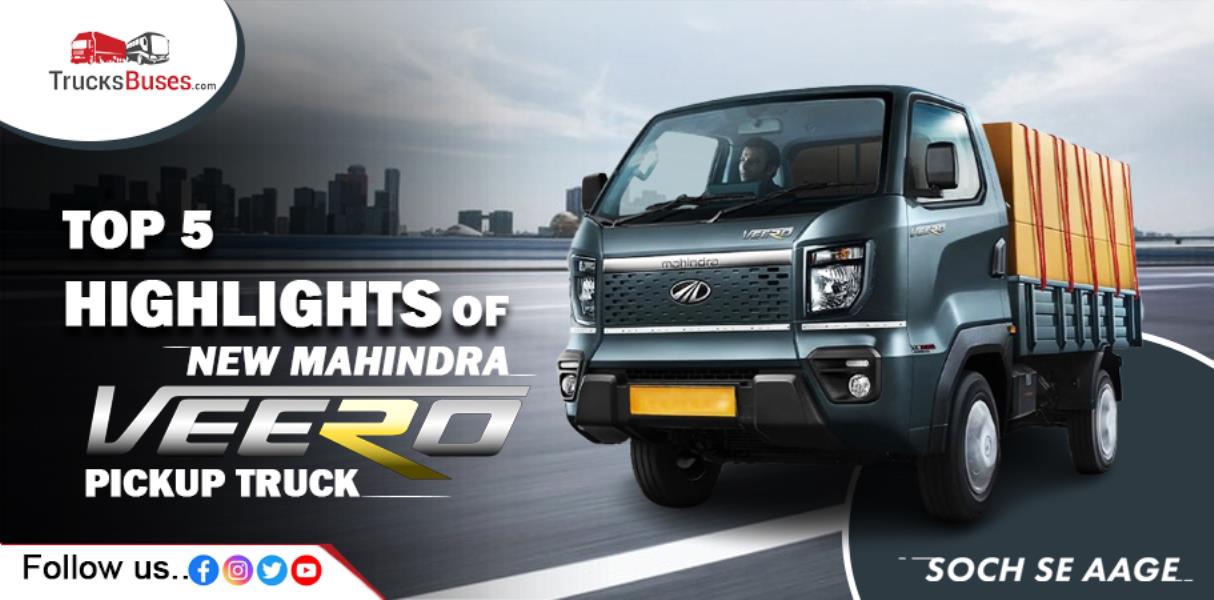 Top 5 Highlights of the Mahindra Veero Pickup| TrucksBuses.com