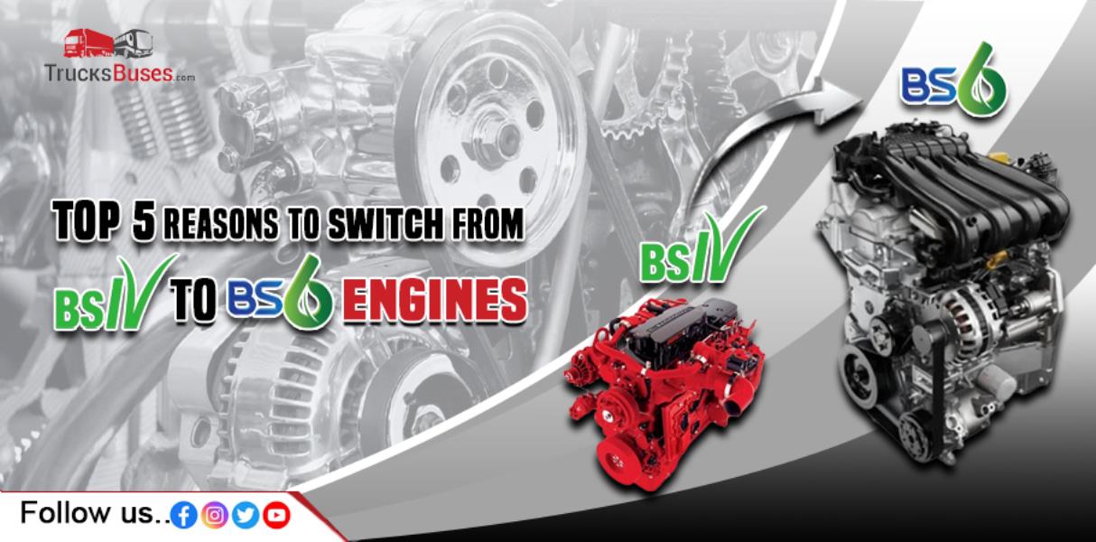 Top 5 Reasons to Switch from BS4 to BS6 Engines| TrucksBuses.com
