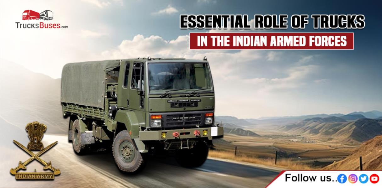 Essential Role of Trucks in the Indian Armed Forces| TrucksBuses.com