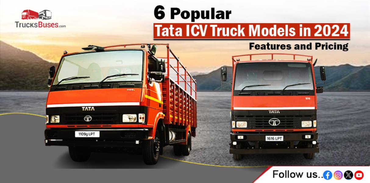6 Popular Tata ICV Truck Models in 2024: Features and Pricing ...