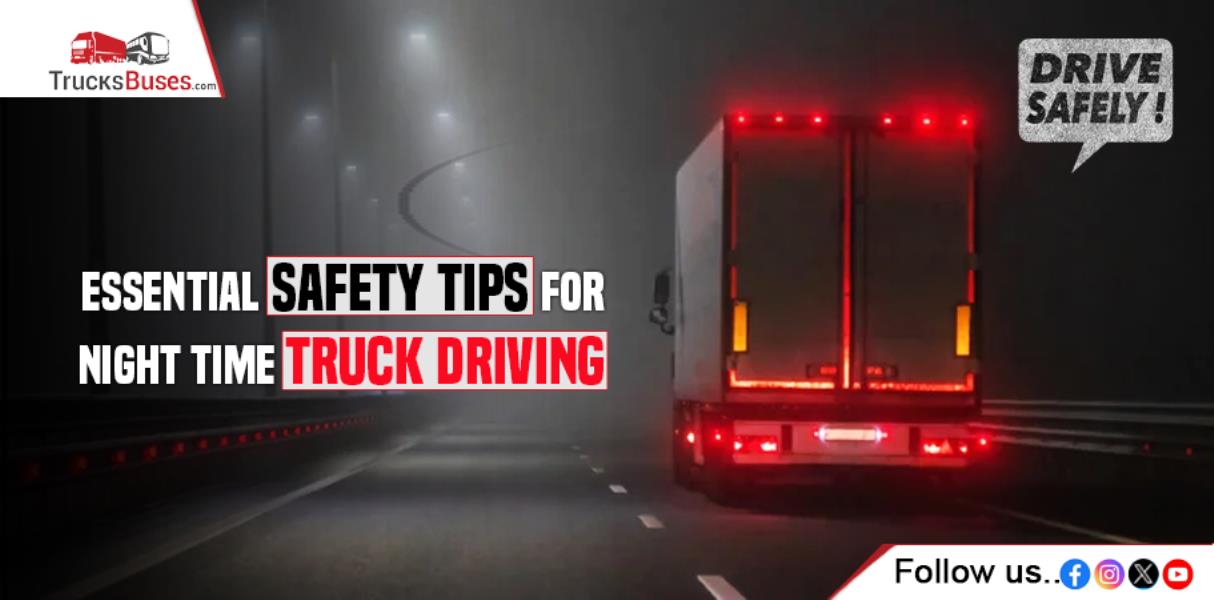 Essential Safety Tips for Nighttime Truck Driving| TrucksBuses.com
