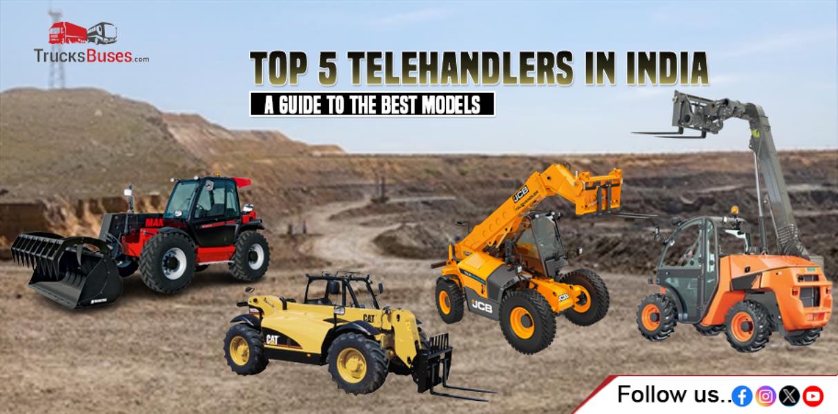 Top 5 Telehandlers in India: A Guide to the Best Models| TrucksBuses.com
