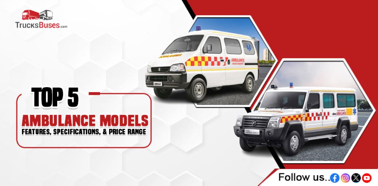 Top 5 Ambulance Models in India: Features, Specifications, and Price ...