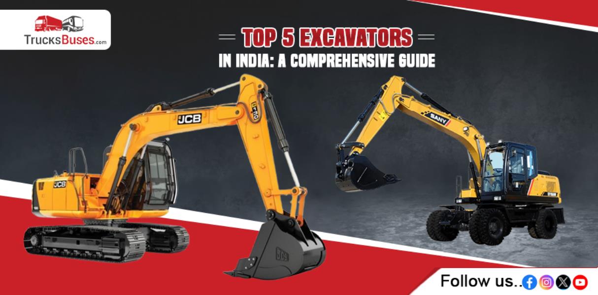 Top 5 Excavators in India: A Comprehensive Guide| TrucksBuses.com