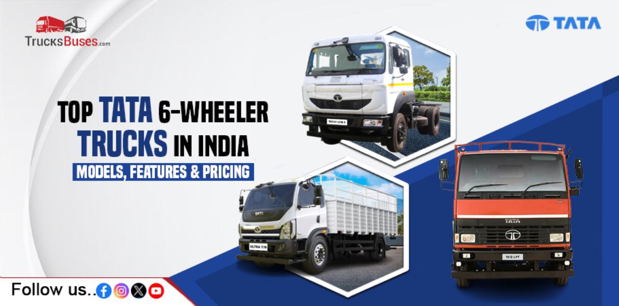 Leading Tata 6-Wheeler Trucks in India: Specifications, Features, and ...