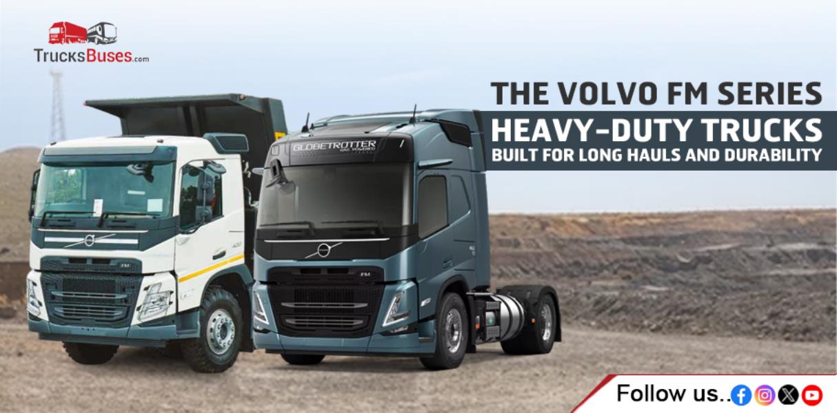 Volvo FM Series Trucks Designed for Long Haulage Transportation ...