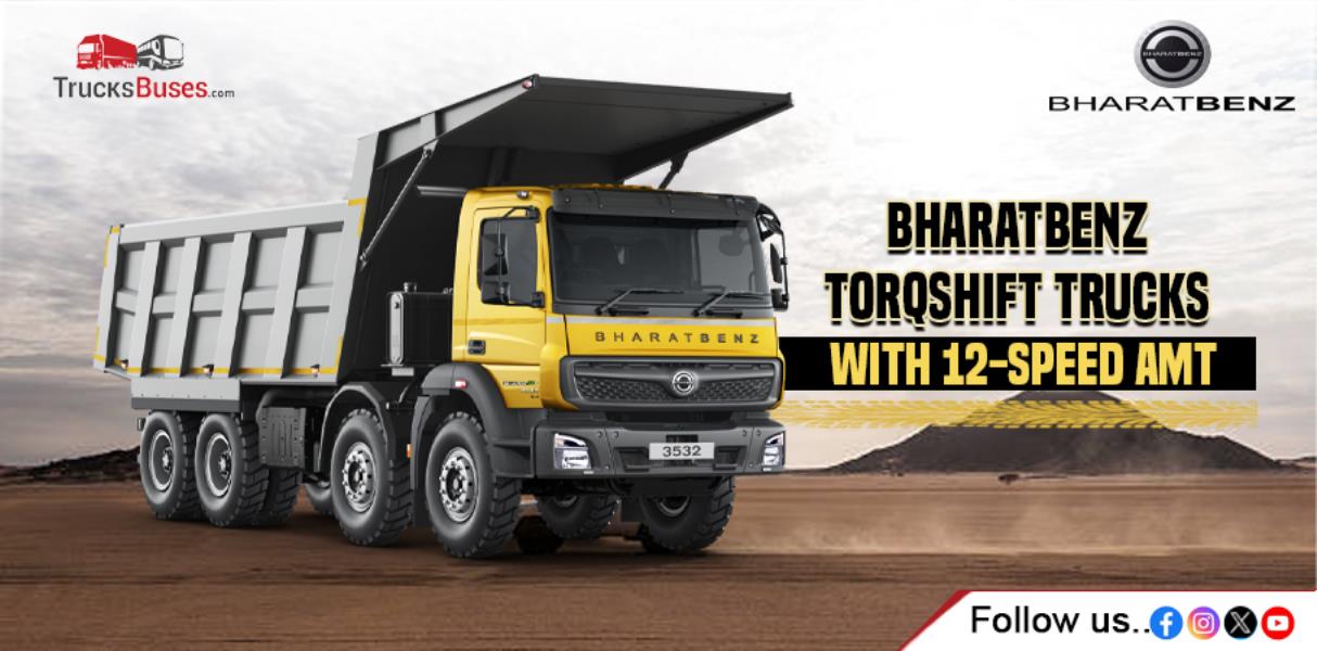 Daimler India Unveils BharatBenz Torqshift Trucks with 12-Speed AMT ...