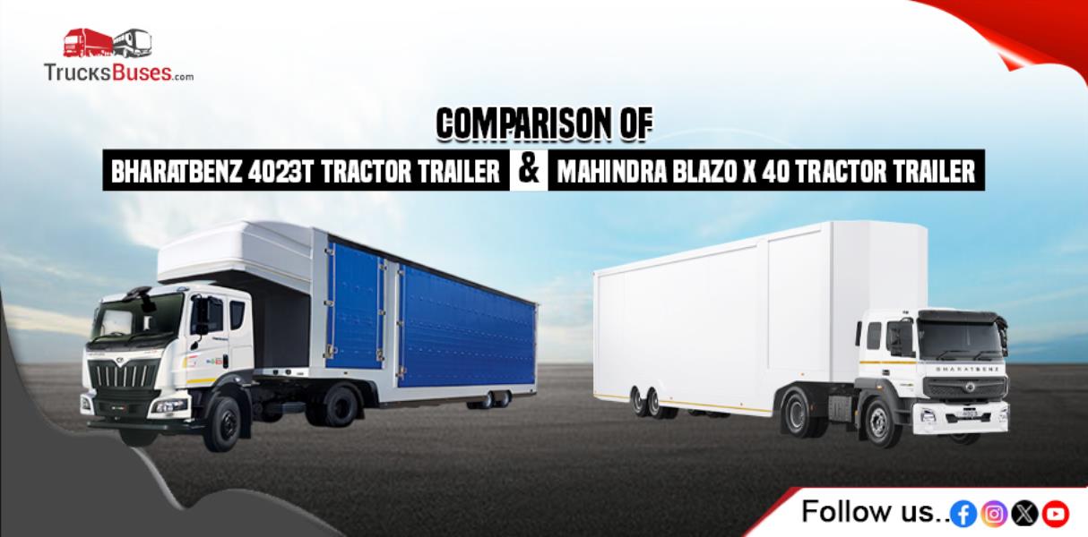 Comparison of BharatBenz 4023T and Mahindra Blazo X 40 Tractor Trailers ...
