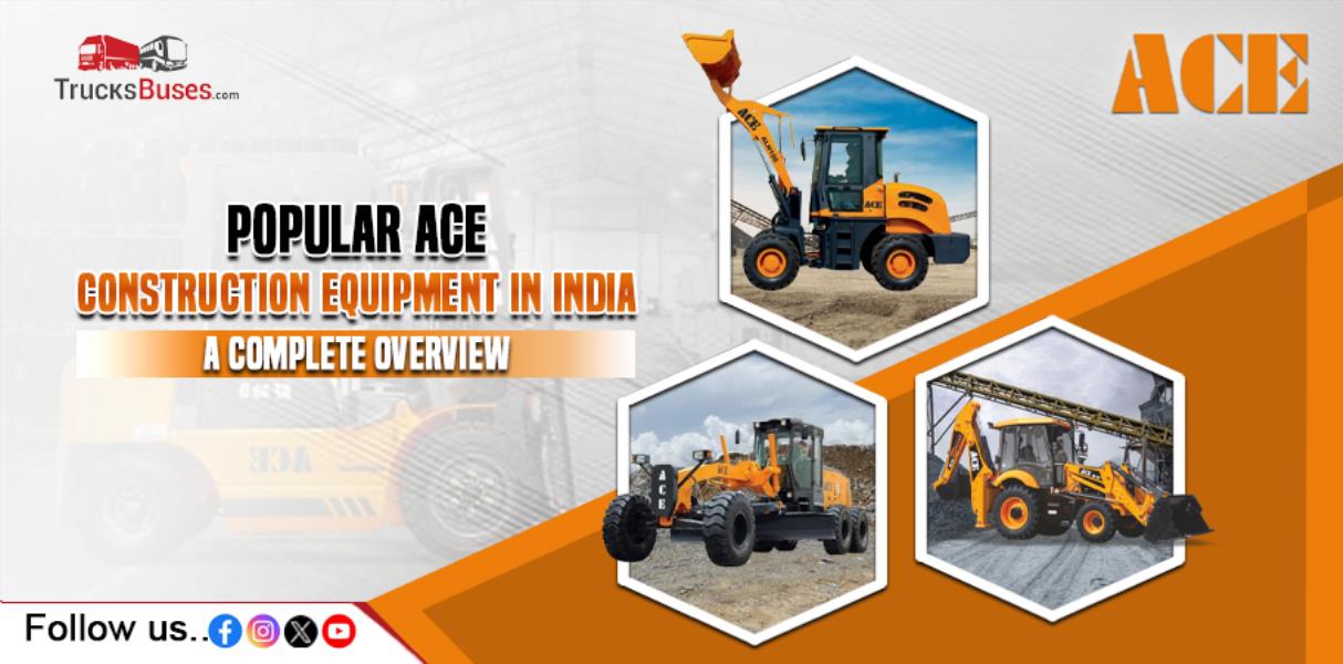 Top ACE Construction Equipment in India: A Comprehensive Guide ...