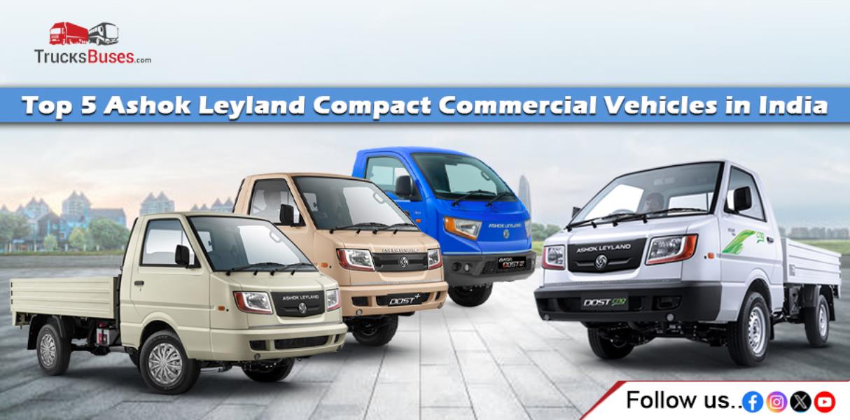 Top 5 Compact Commercial Vehicles by Ashok Leyland in India ...