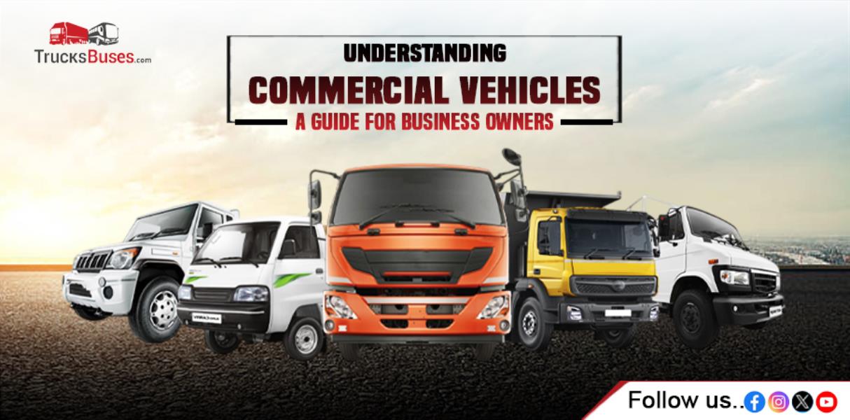 A Comprehensive Guide to Commercial Vehicles for Business Owners ...