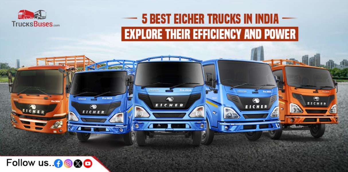 5 Popular Eicher Trucks In India: Explore Their Efficiency And Power ...