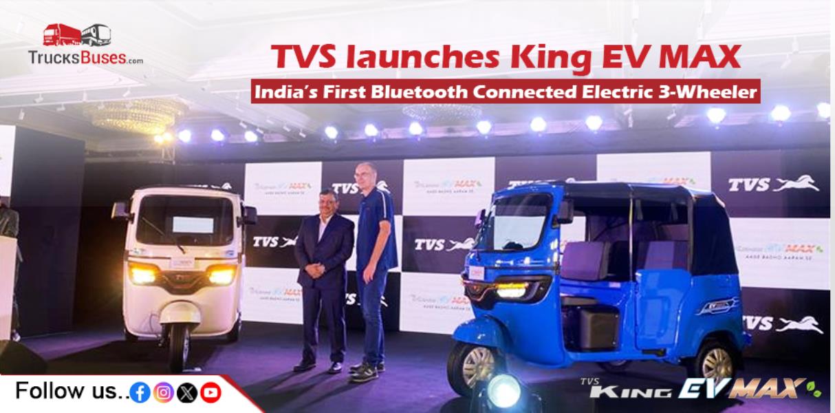 TVS Unveils King EV MAX: India’s First Bluetooth-Enabled Electric 3 ...