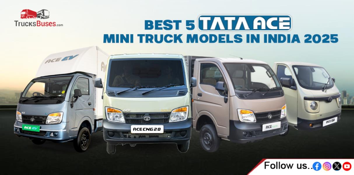 Top 5 Tata Ace Mini Truck Models in India 2025| TrucksBuses.com