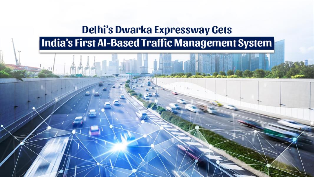 Delhi’s Dwarka Expressway Gets India’s First AI-Based Traffic ...