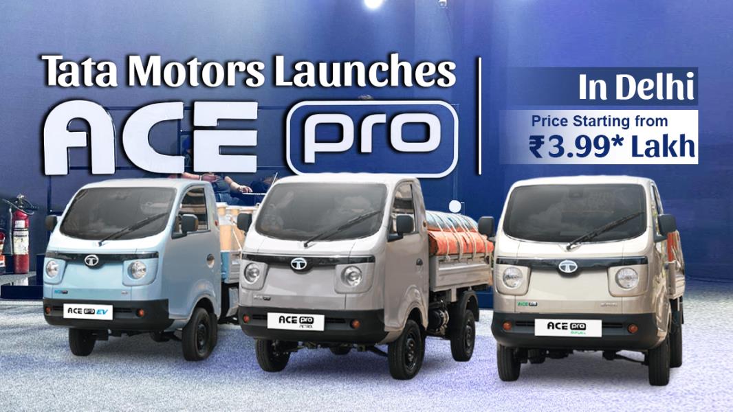 Tata Motors Launches New Ace Pro Mini Truck in Delhi priced at Rs. 3.99 ...
