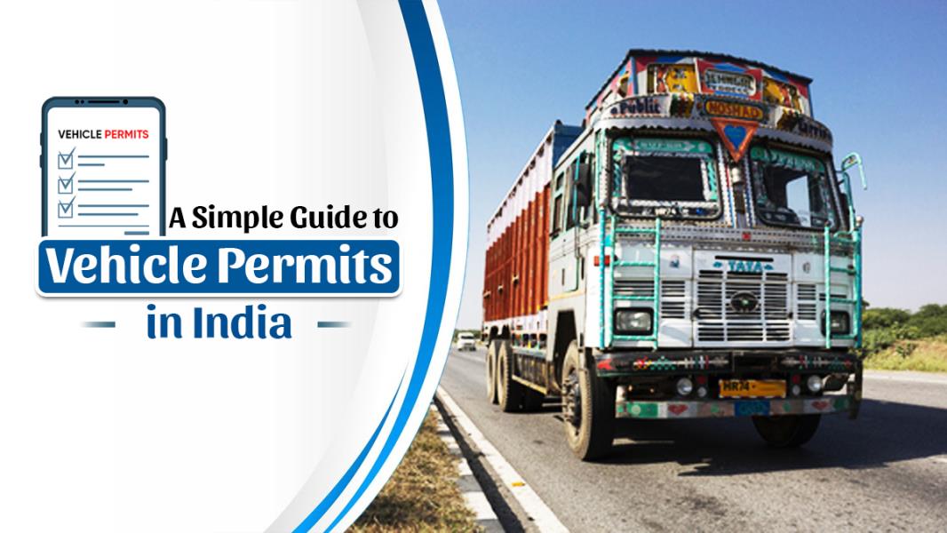 A Simple Guide to Vehicle Permits in India| TrucksBuses.com