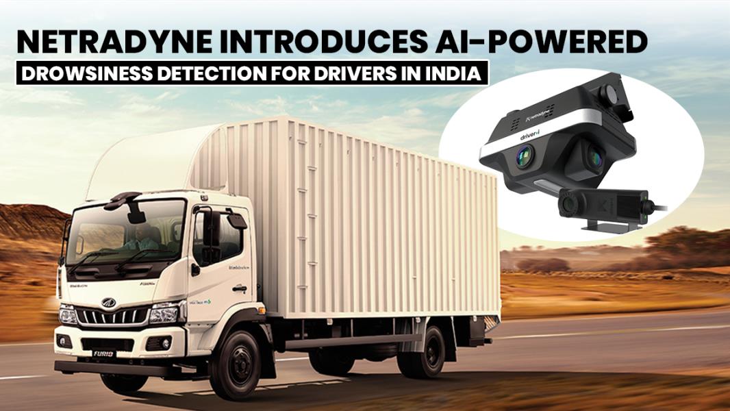 Netradyne Introduces AI-Powered Drowsiness Detection for Drivers in ...