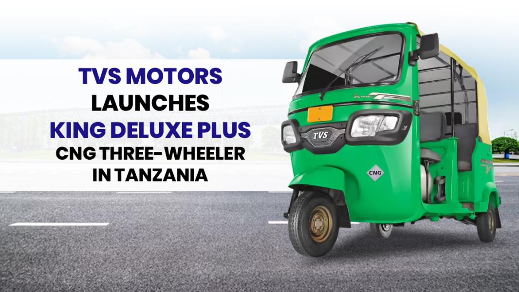 TVS Motors Launches King Deluxe Plus CNG Three-Wheeler in Tanzania ...