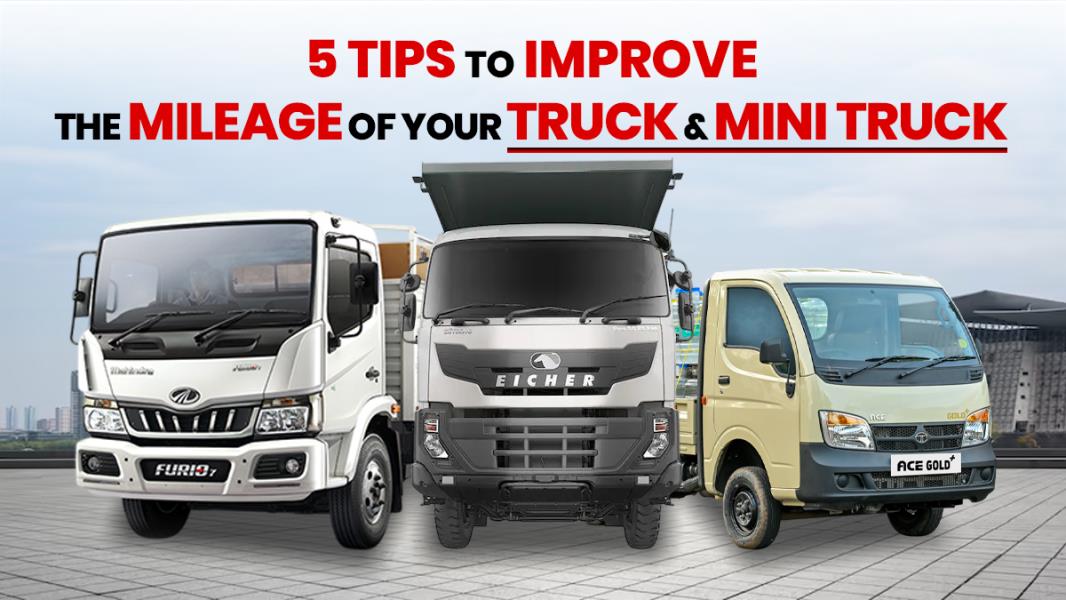 5 Tips to Improve the Mileage of Your Truck And Mini Truck| TrucksBuses.com