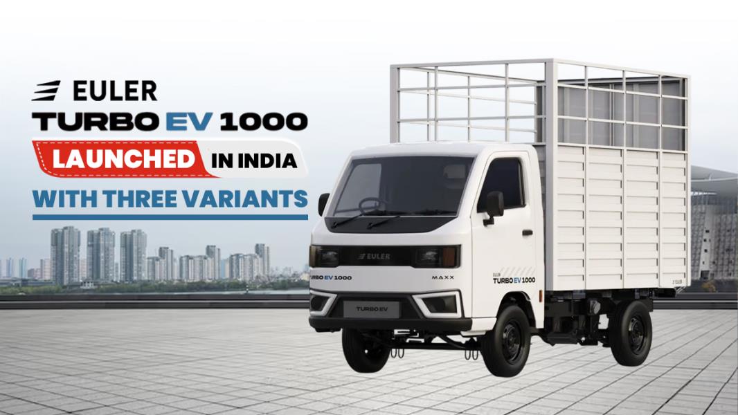 Euler Motors Launches Turbo EV 1000 Series in India| TrucksBuses.com
