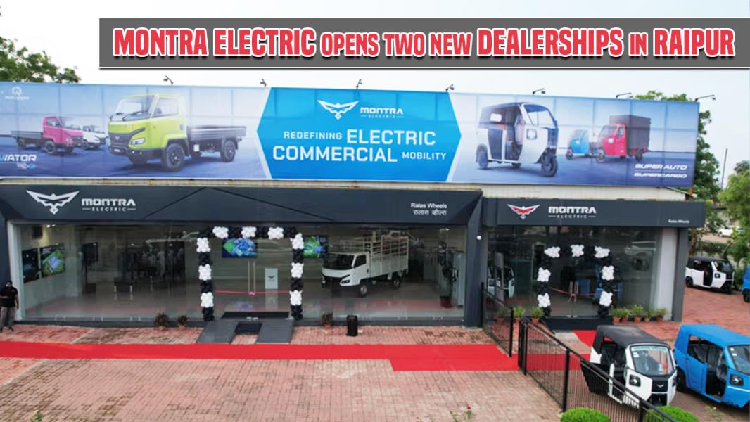 Montra Electric Opens Two New Dealerships in Raipur| TrucksBuses.com