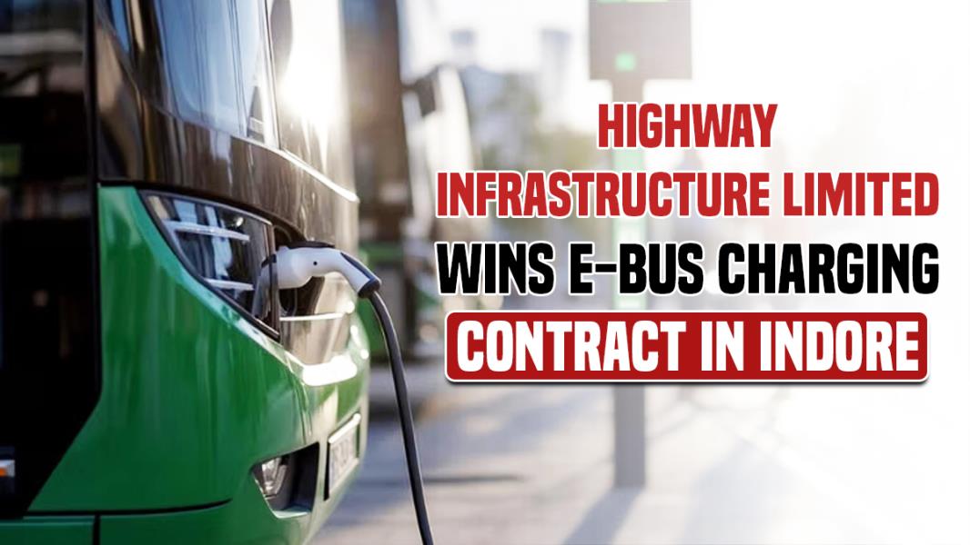 Highway Infrastructure Limited Wins E-Bus Charging Contract in Indore ...