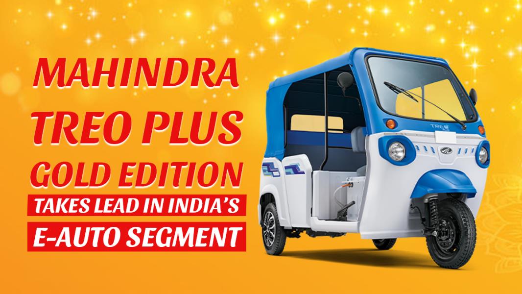 Mahindra Treo Plus Gold Edition Takes Lead in India’s E-Auto Segment ...