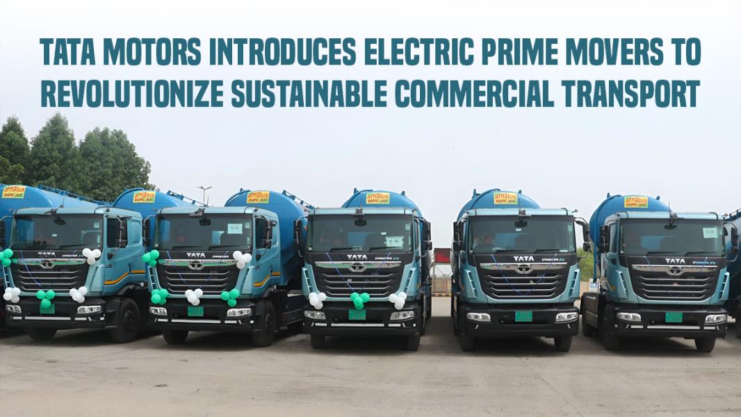 Tata Motors Introduces Electric Prime Movers to Revolutionize ...
