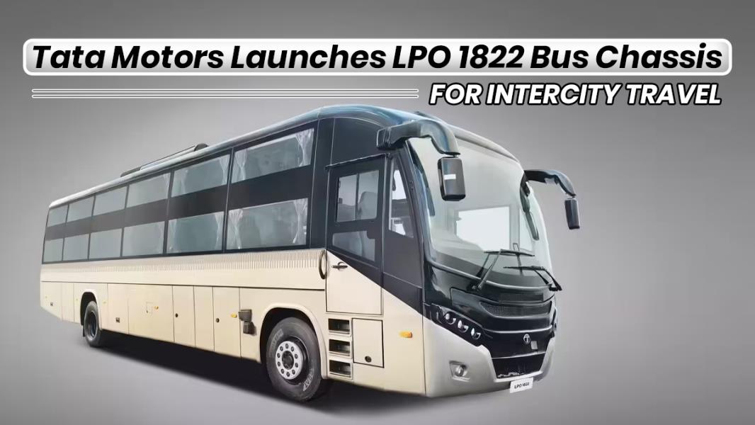 Tata Motors Launches LPO 1822 Bus Chassis for Intercity Travel ...