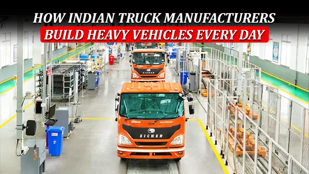 How Indian Truck Manufacturers Build Heavy Vehicles Every Day ...