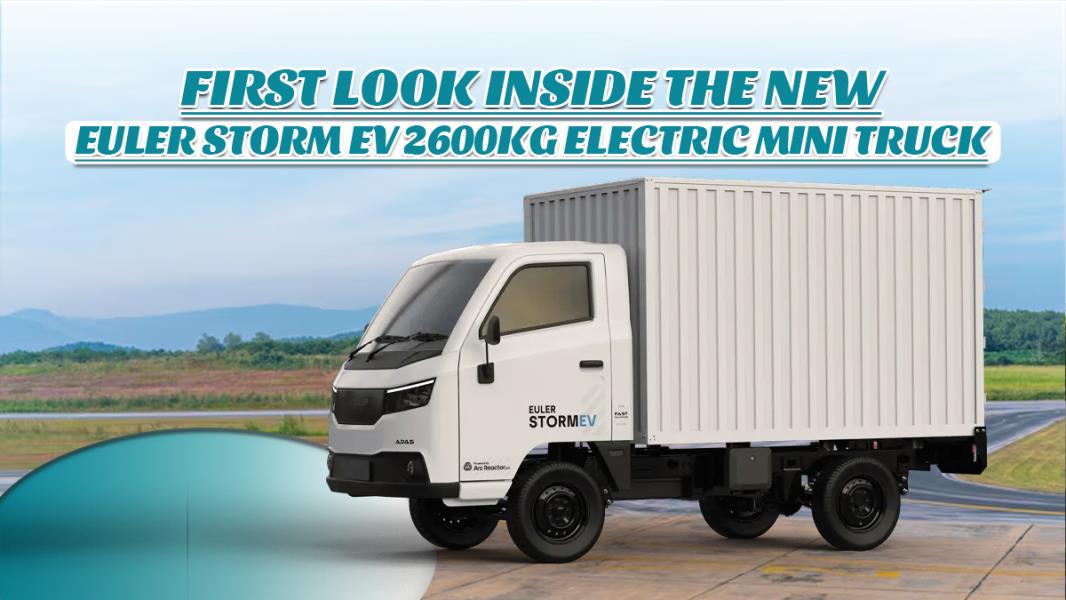 First Look Inside the New Euler Storm EV 2600KG Electric Mini Truck ...
