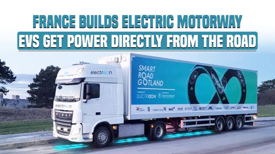 France Builds Electric Motorway: EVs Get Power Directly From the Road ...