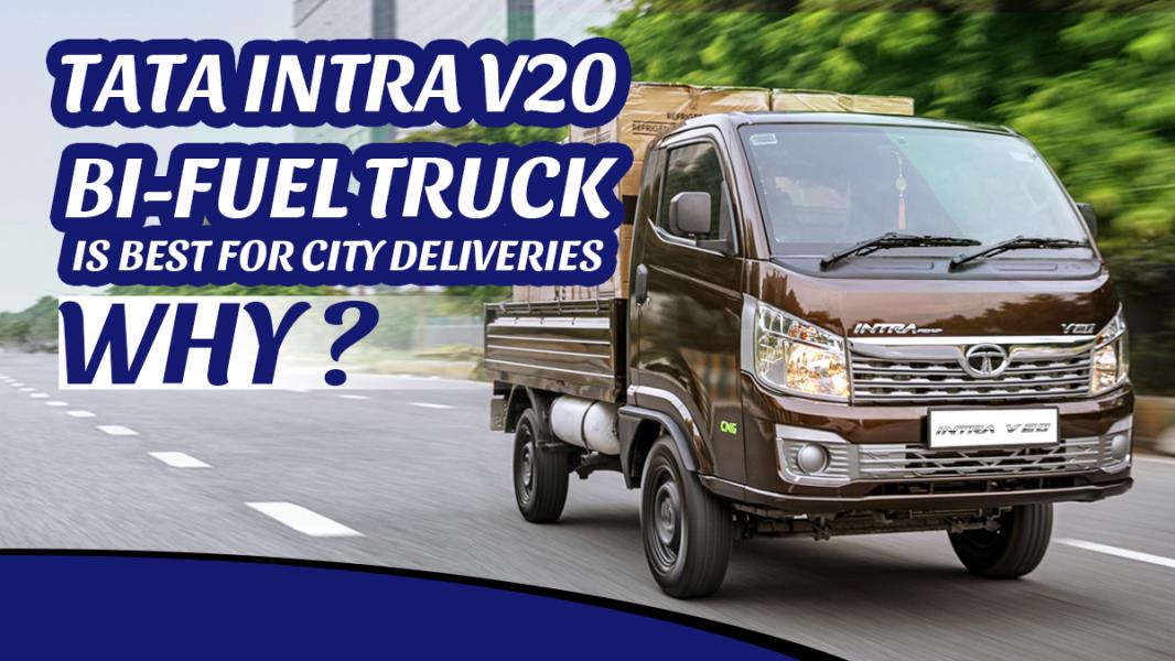 Why Tata Intra V20 Bi-Fuel Truck Is Best for City Deliveries ...