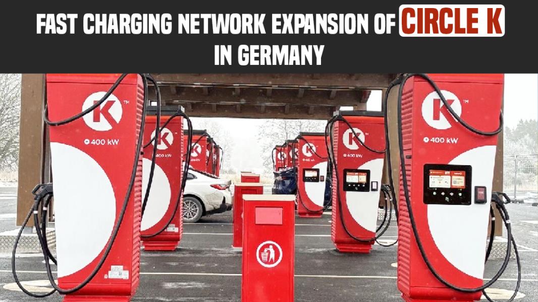 Fast Charging Network Expansion of Circle K in Germany| TrucksBuses.com